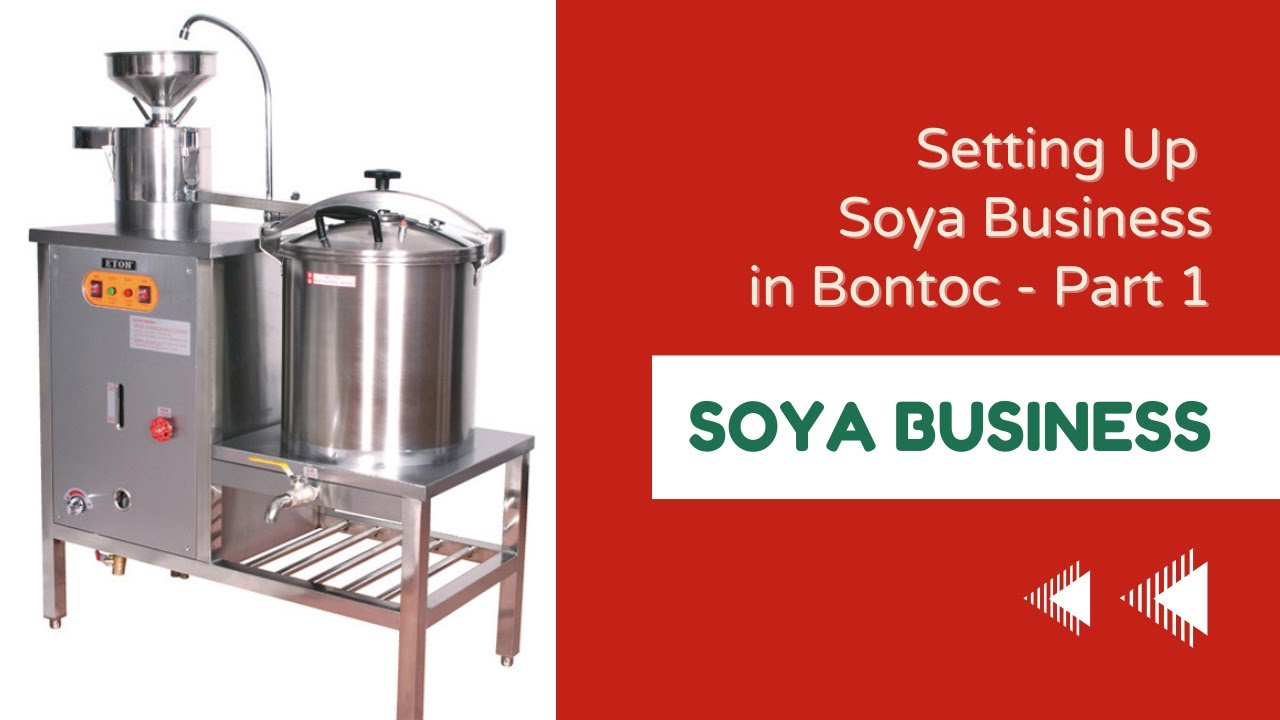 Setting Up Soya Food Business in Bontoc Province - Part 1 - YouTube
