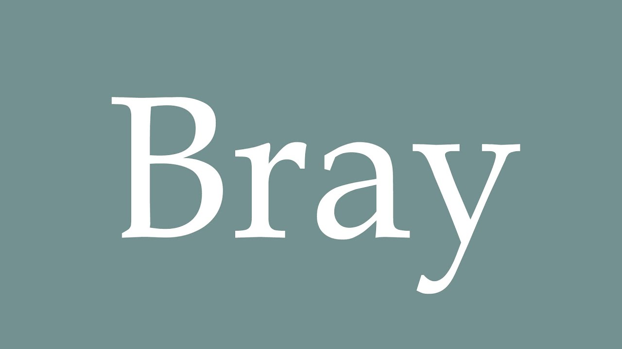 How to Pronounce ''Bray'' Correctly in French - YouTube