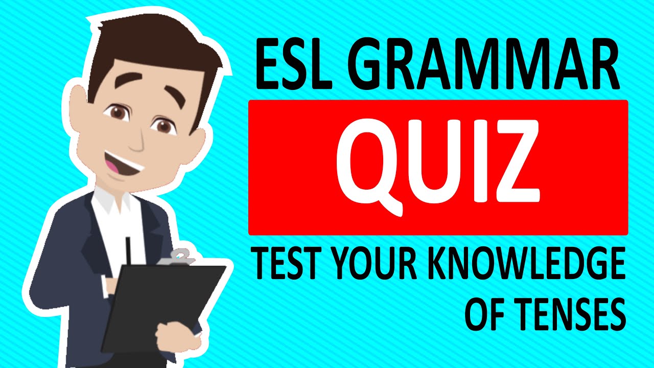 ESL Grammar Quiz: Test Your Knowledge of Tenses - YouTube