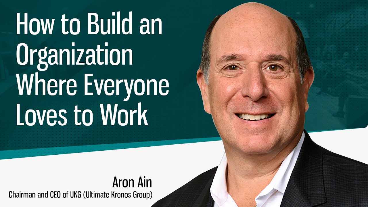 How To Build An Organization Where Everyone Loves To Work! | Aron Ain ...