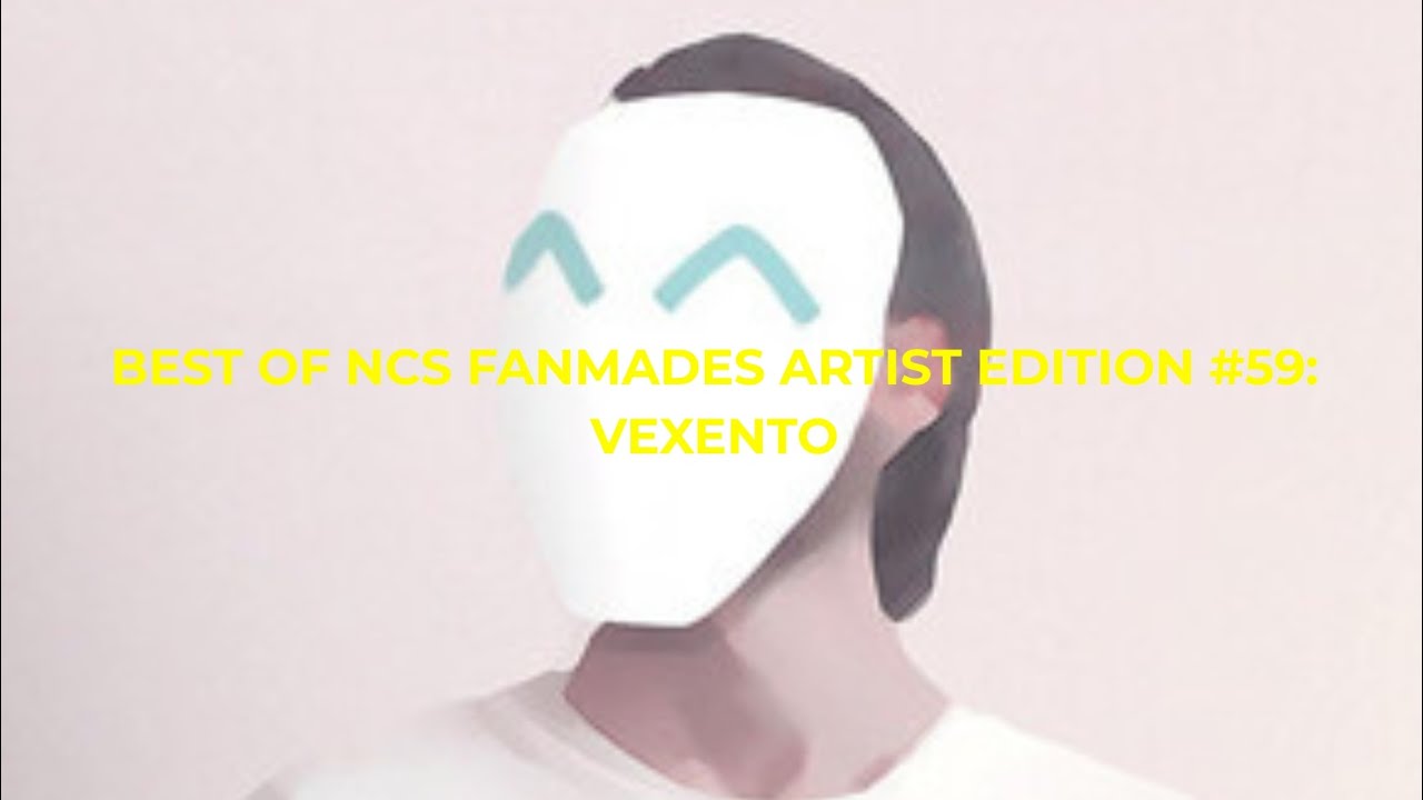 Best of NCS Fanmades Artist Edition #59: Vexento - YouTube