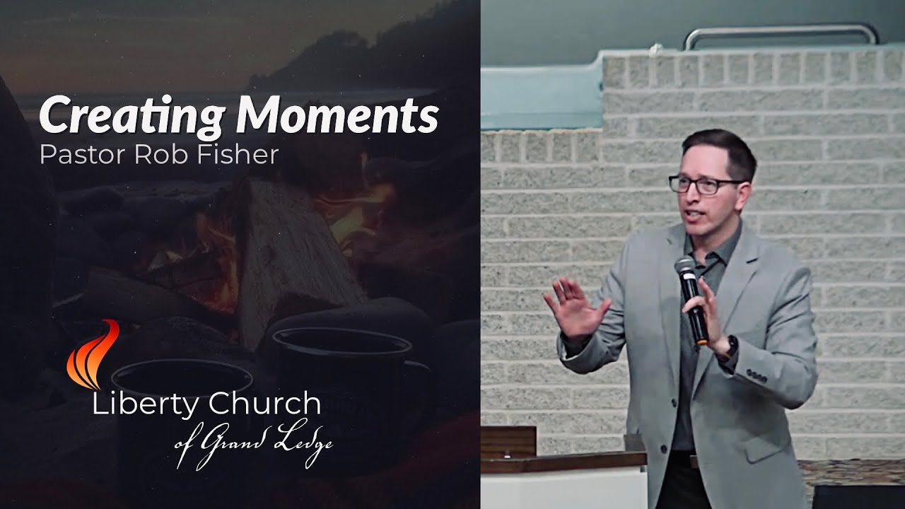 "Creating Moments" - Pastor Rob Fisher - January 26, 2022 PM - YouTube
