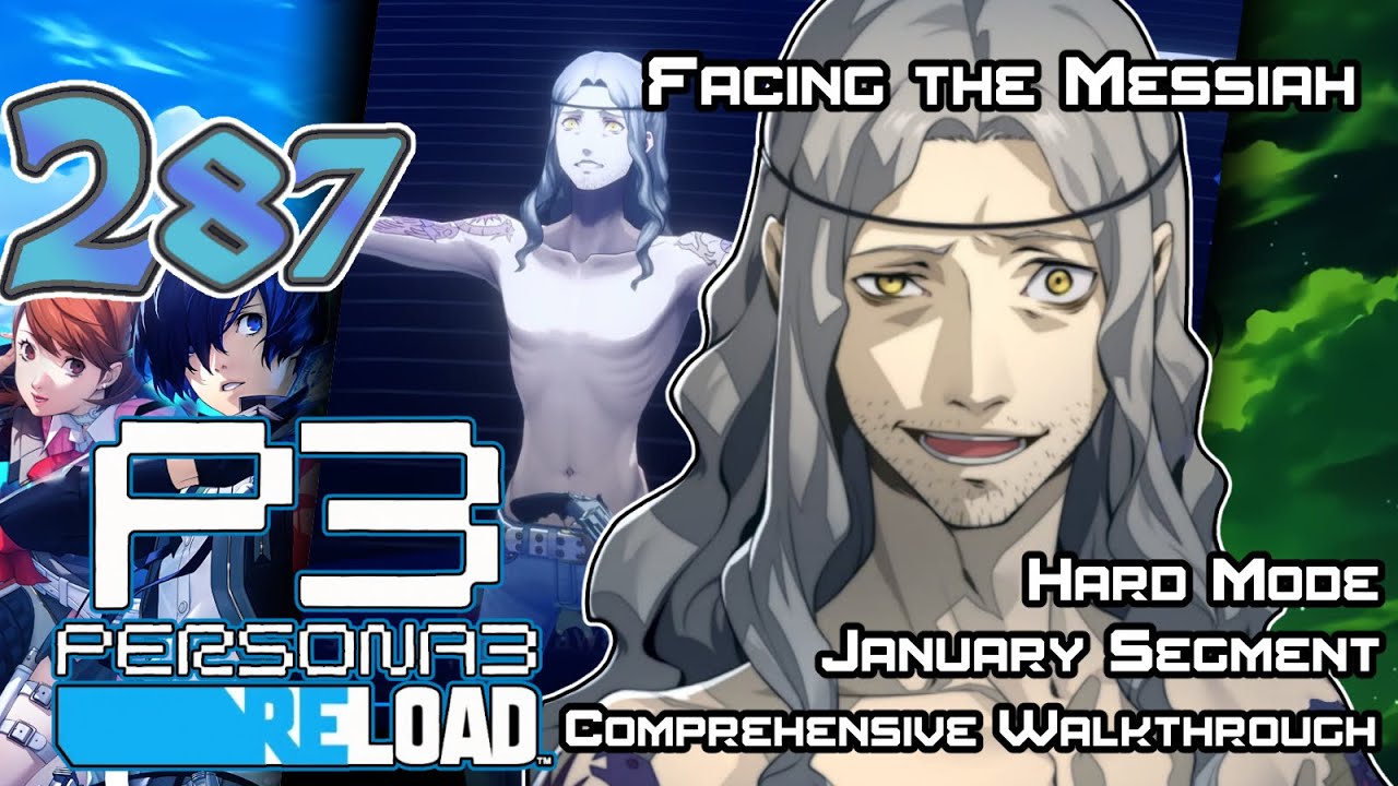 Persona 3 Reload - Walkthrough - Ep. 287: Facing the Messiah [1/31 ...