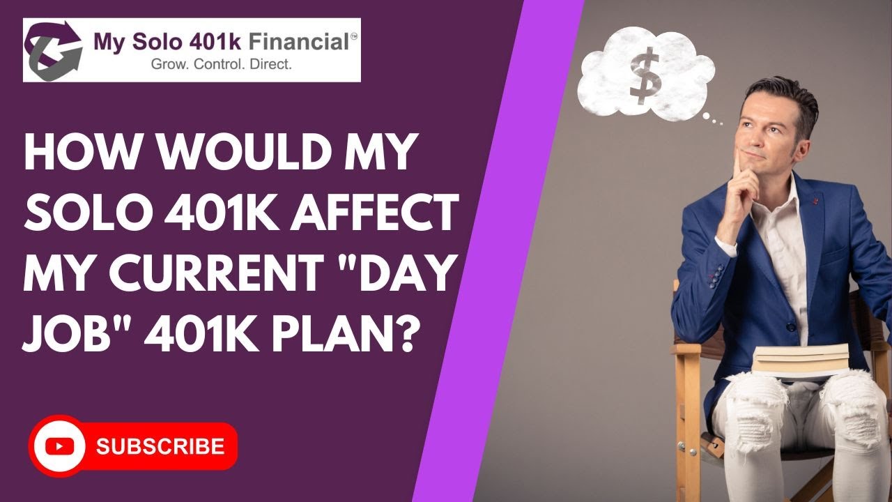 Self-Employed 401k - How would my solo 401k affect my current day job ...