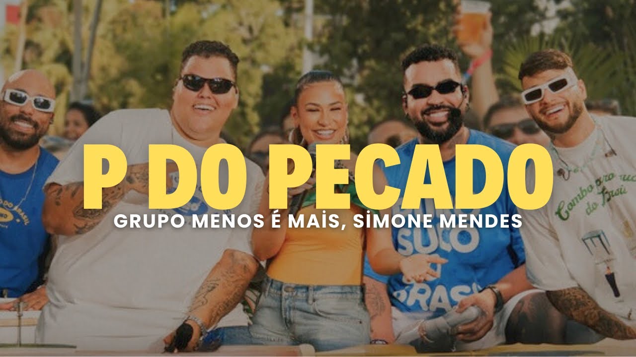 Grupo Menos É Mais, Simone Mendes - P do Pecado (Ao Vivo) (Letra/Lyrics) - videoblogs.com