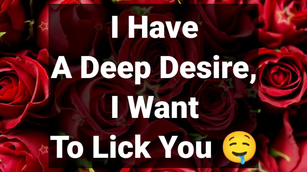 Love poems 😘 ️|| I Have A Deep Desire,I Want To Lick You 🤤 || My ...