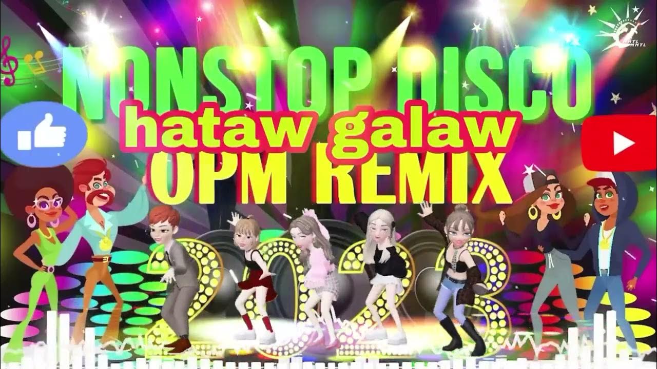 NONSTOP DISCO HATAW GALAW OPM REMIX 2023 - YouTube