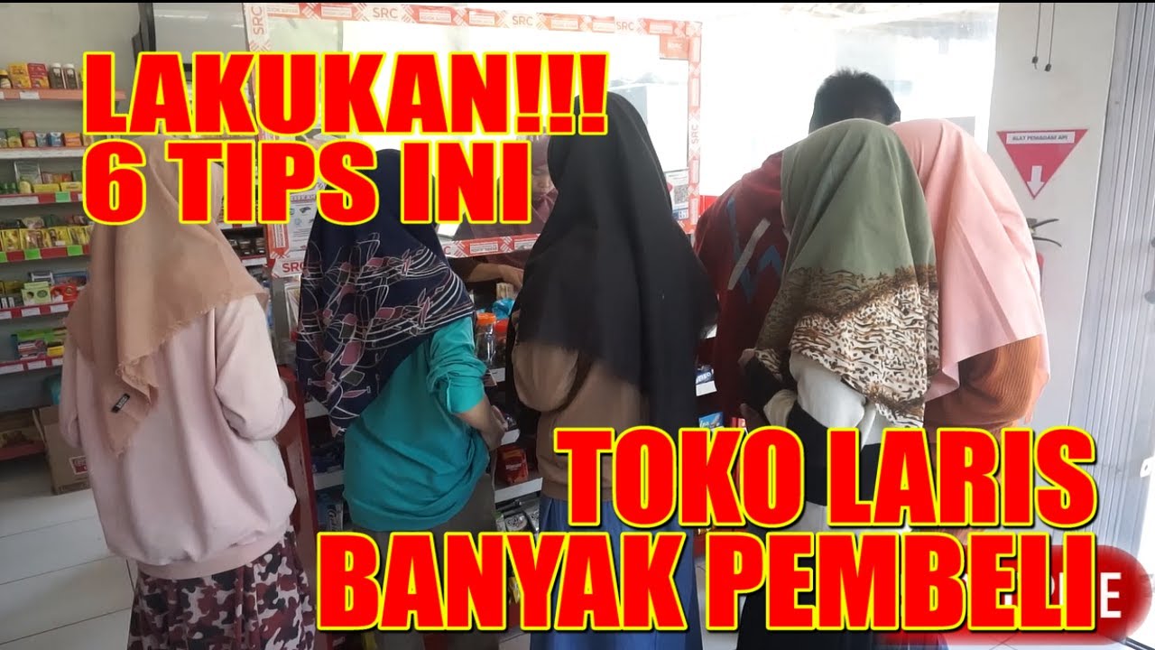 6 TIPS AGAR TOKO SEMBAKO DAN TOKO KELONTONG RAMAI PEMBELI - YouTube