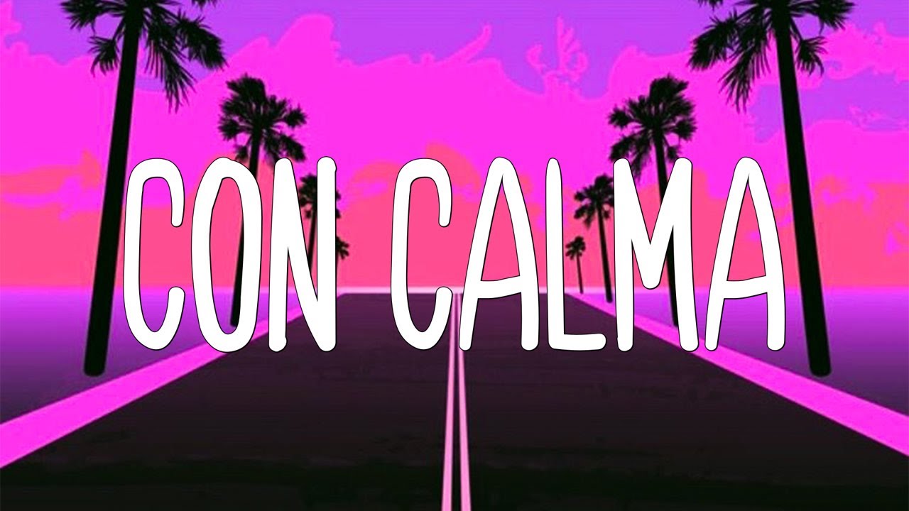 Daddy Yankee & Snow - Con Calma (Letra / Lyrics) - YouTube