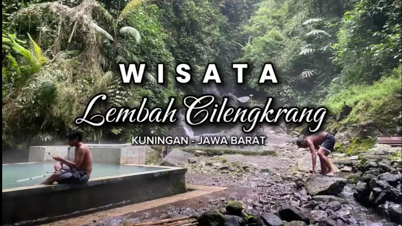Keindahan Obyek Wisata Lembah Cilengkrang Kuningan Jawa Barat - YouTube