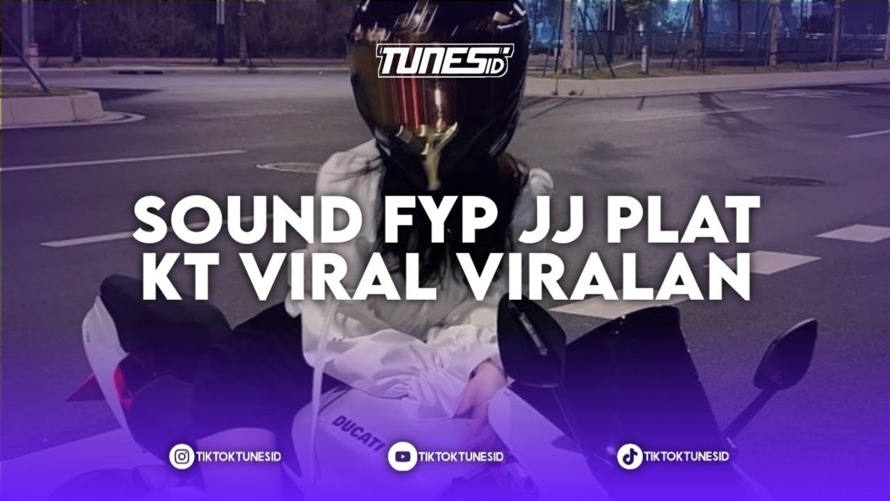 SOUND FYP JJ PLAT KT VIRAL VIRALAN REMIX BY FEXD RMX - YouTube