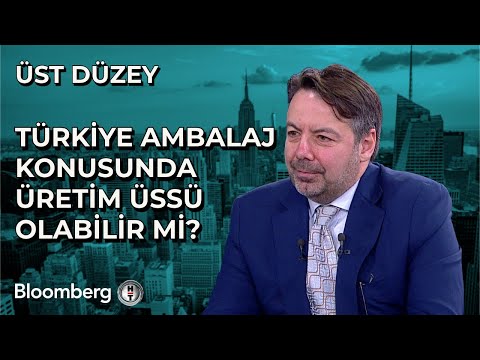Üst Düzey - Türkiye Ambalaj Konusunda Üretim Üssü Olabilir mi? | 14 Mart 2024