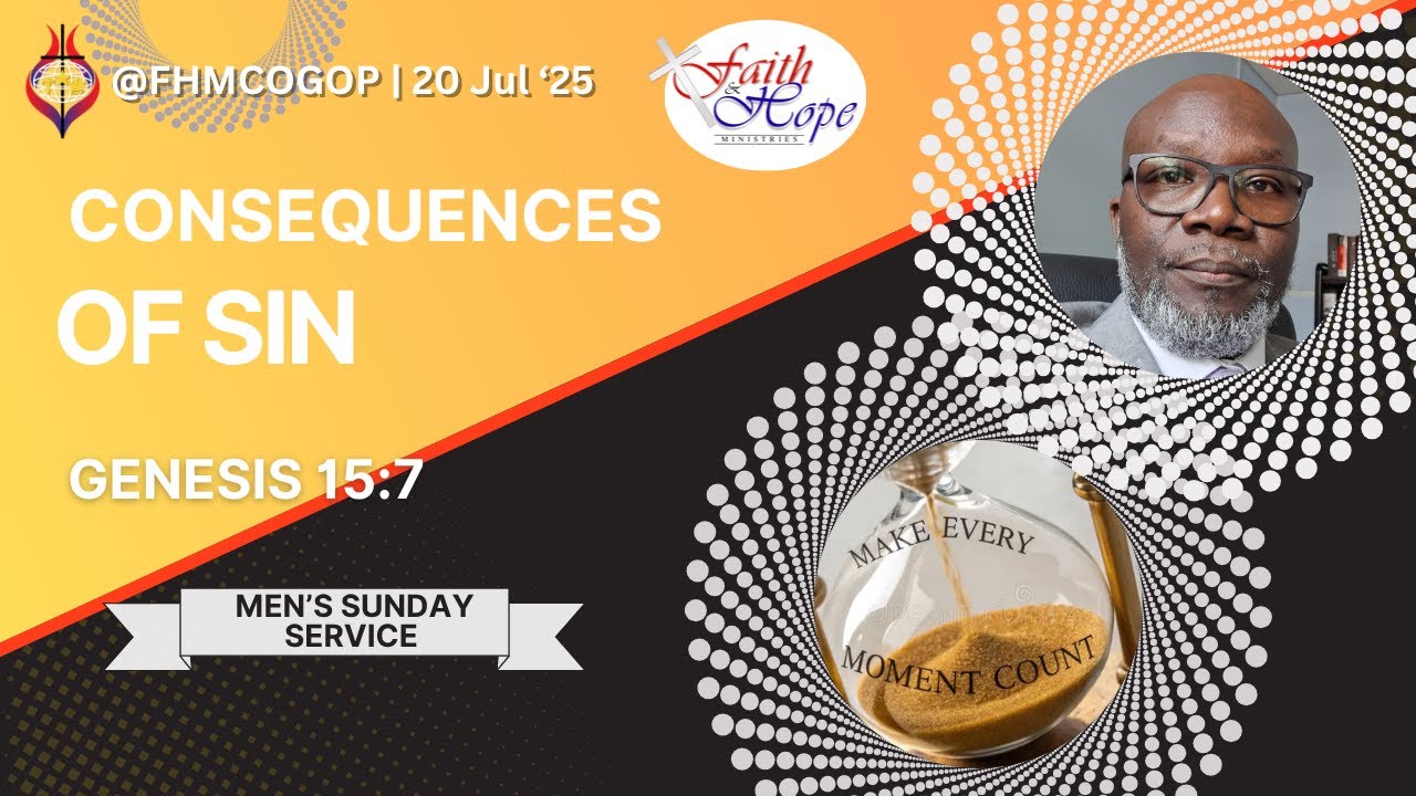 The Consequences of Sin | Men's Ministries | 20 July '25 | @FHMCOGOP ...