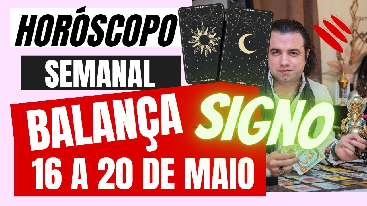 LIBRA - Horóscopo Semanal, Signo Balança, previsão 14 a 20 de Maio ...
