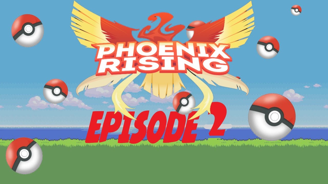 Pokémon Phoenix Rising Episode 2 Now Were Getting Some Where - YouTube