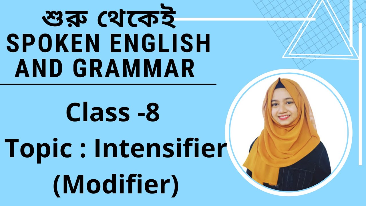 Class 8 | All about Intensifier - modifier| শুরু থেকেই Spoken English ...