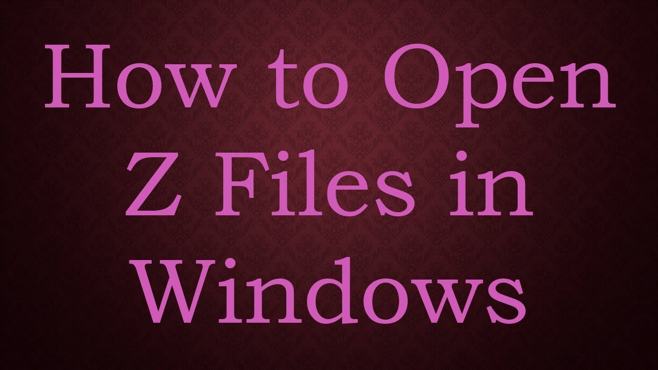 How to Open Z Files in Windows - YouTube