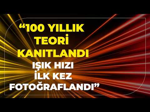 “100 Yıllık Teori Kanıtlandı.. Işık Hızı İlk Kez..\