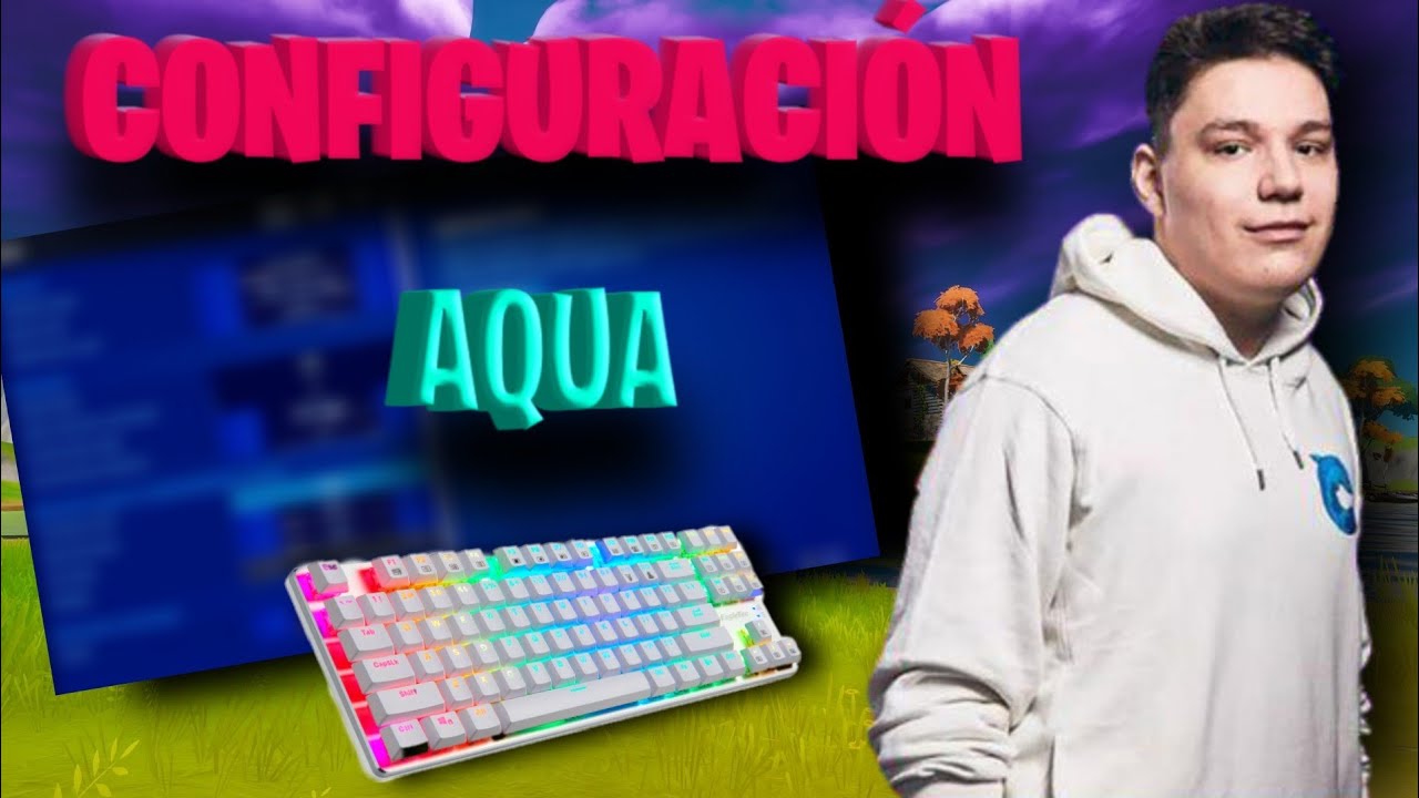 🔴🖥️ NUEVA CONFIGURACIÓN DE AQUA 🔴TEMPORADA 1 FORTNITE 3| SENSIBILIDAD ...