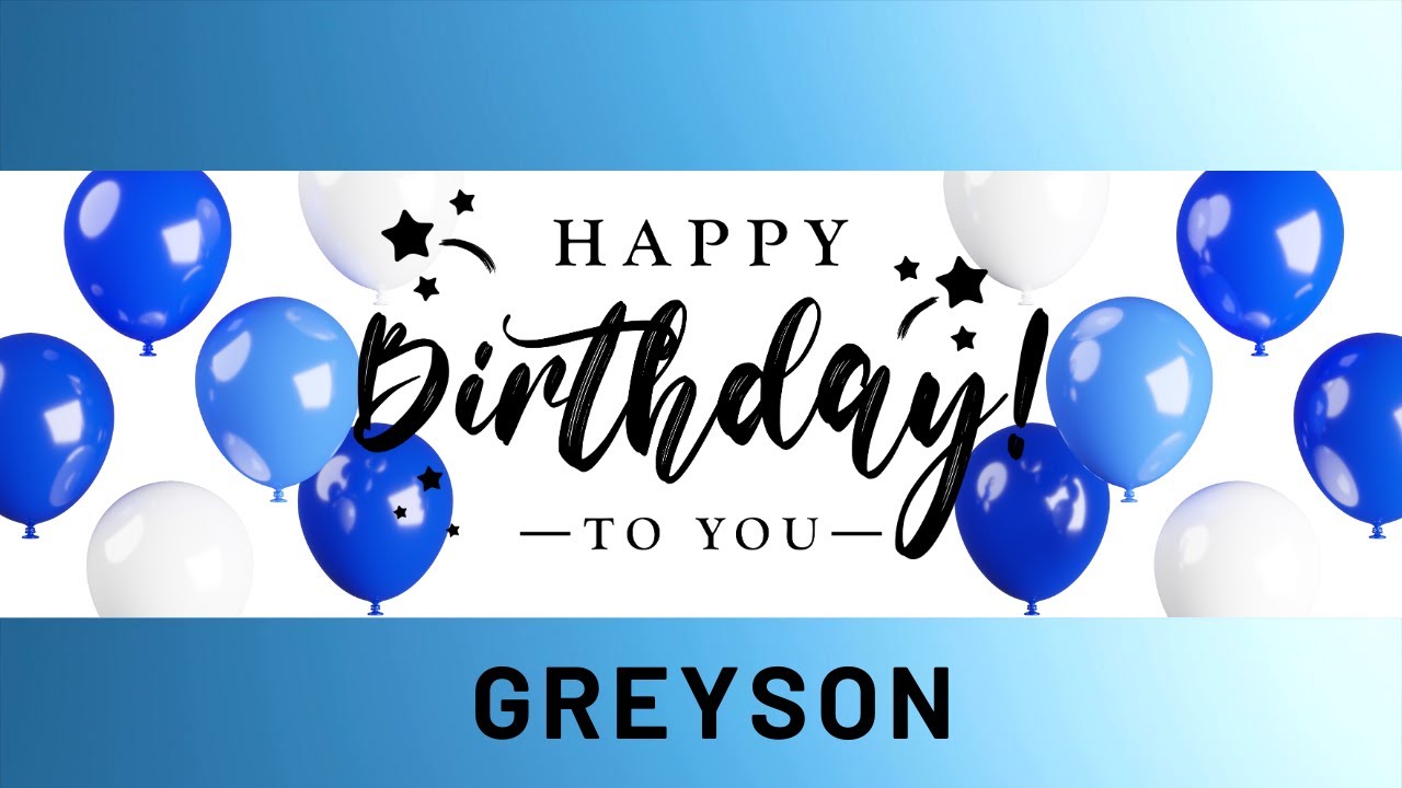 Can You Sing Happy Birthday To Greyson - Happy Birthday Song | Happy ...