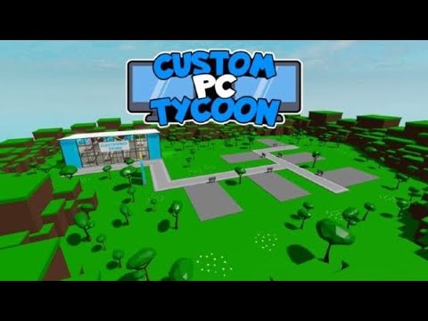 Roblox Custom PC Tycoon gameplay - Part 1 - YouTube