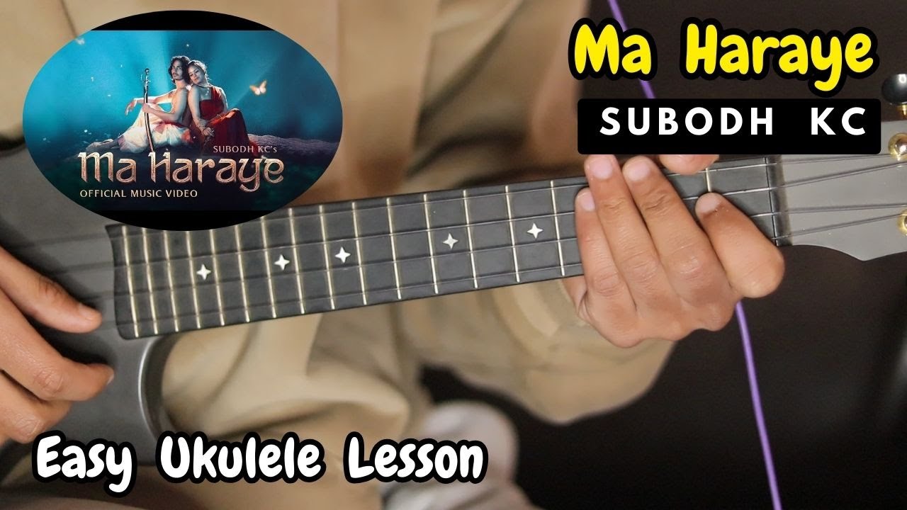 Ma Haraye - Subodh KC | Ukulele Lesson - YouTube