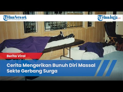 Cerita Mengerikan Bunuh Diri Massal Sekte Gerbang Surga
