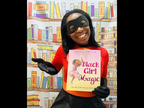 SUPER READER WOMAN READS: BLACK GIRL MAGIC! ✨✨✨