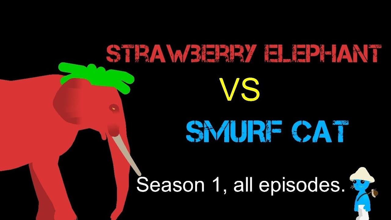 strawberry elephant vs smurf cat Season 1 all Episodes - YouTube