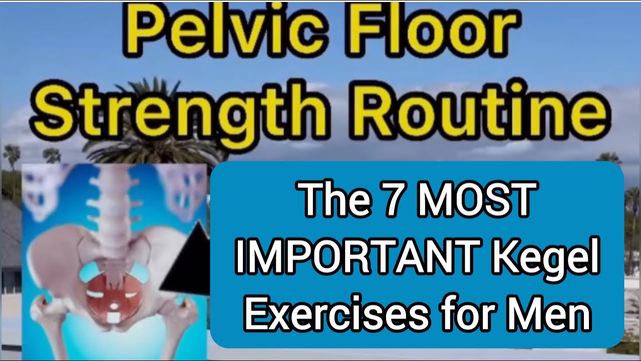 The 7 MOST IMPORTANT Kegel Exercises for Men| Pelvic Floor ...