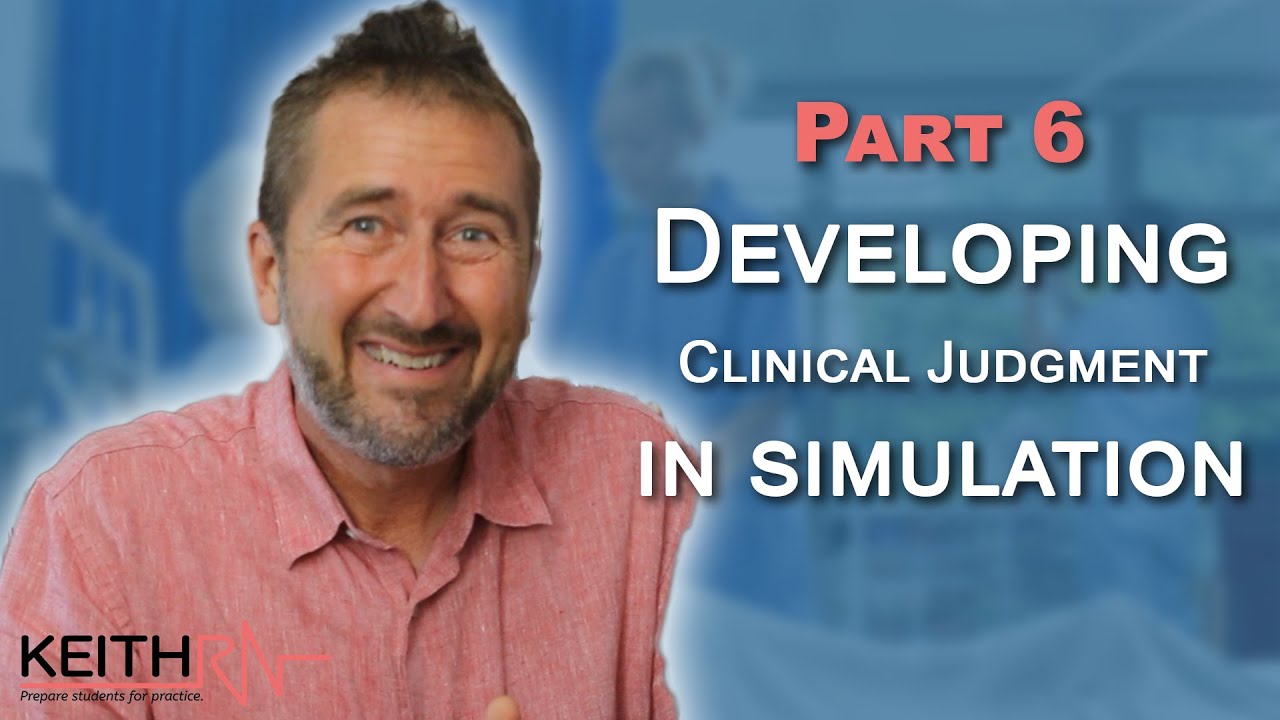 Part 6: Developing Clinical Judgment in Simulation - YouTube