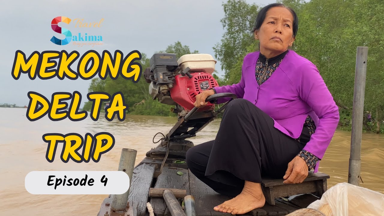 SAKIMA TRAVEL: MEKONG DELTA TRIP 2023 #4 - YouTube