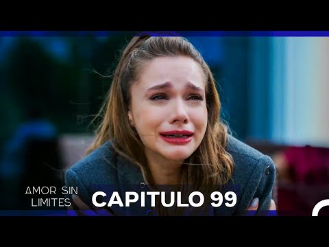 Amor Sin Limites Capitulo 99