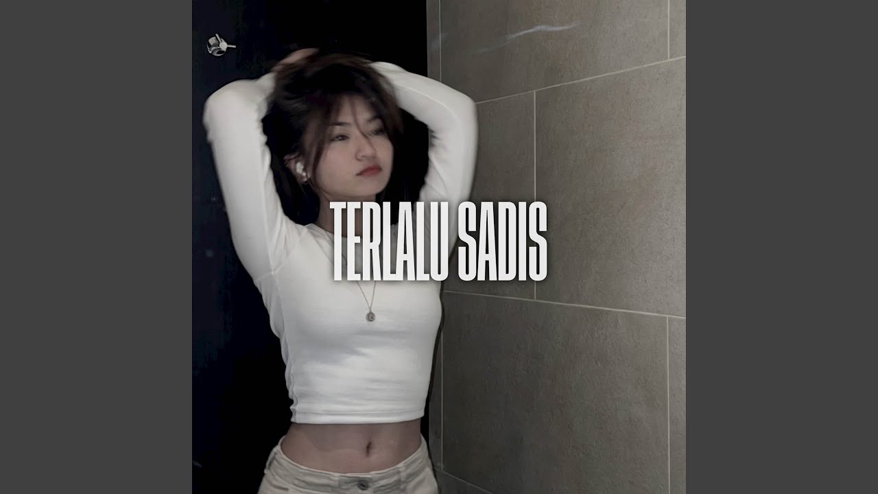 Terlalu Sadis - YouTube
