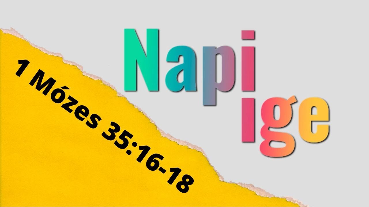 Napi ige // 1 Mózes 35:16-18 - YouTube
