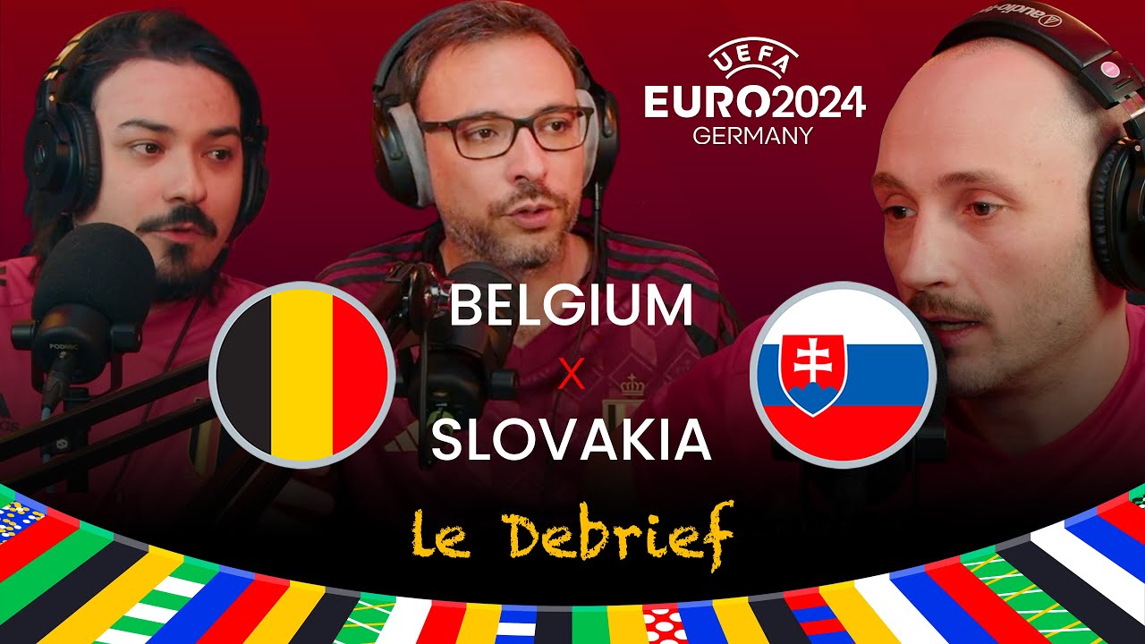Belgique vs Slovaquie - Le Debrief - Le 11 ENDIABLÉ du 17/06/2024 ...