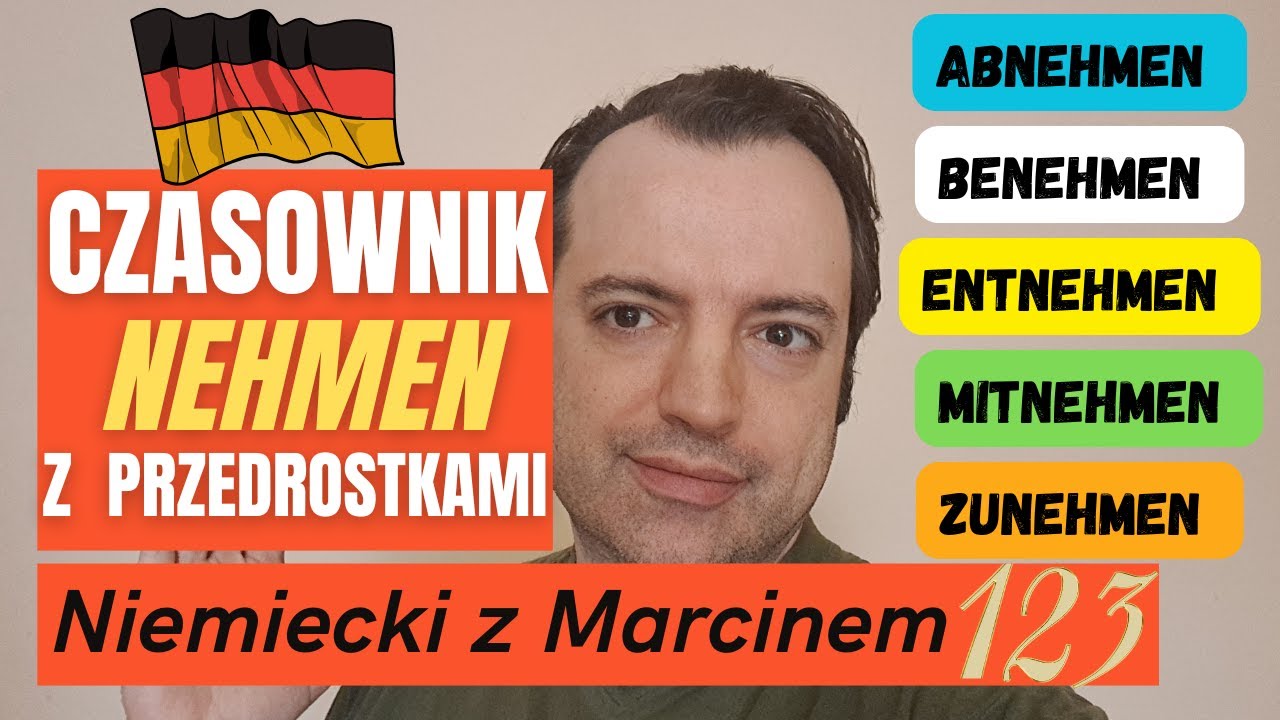 15 form czasownika NEHMEN z przedrostkami I Niemiecki online z Marcinem ...