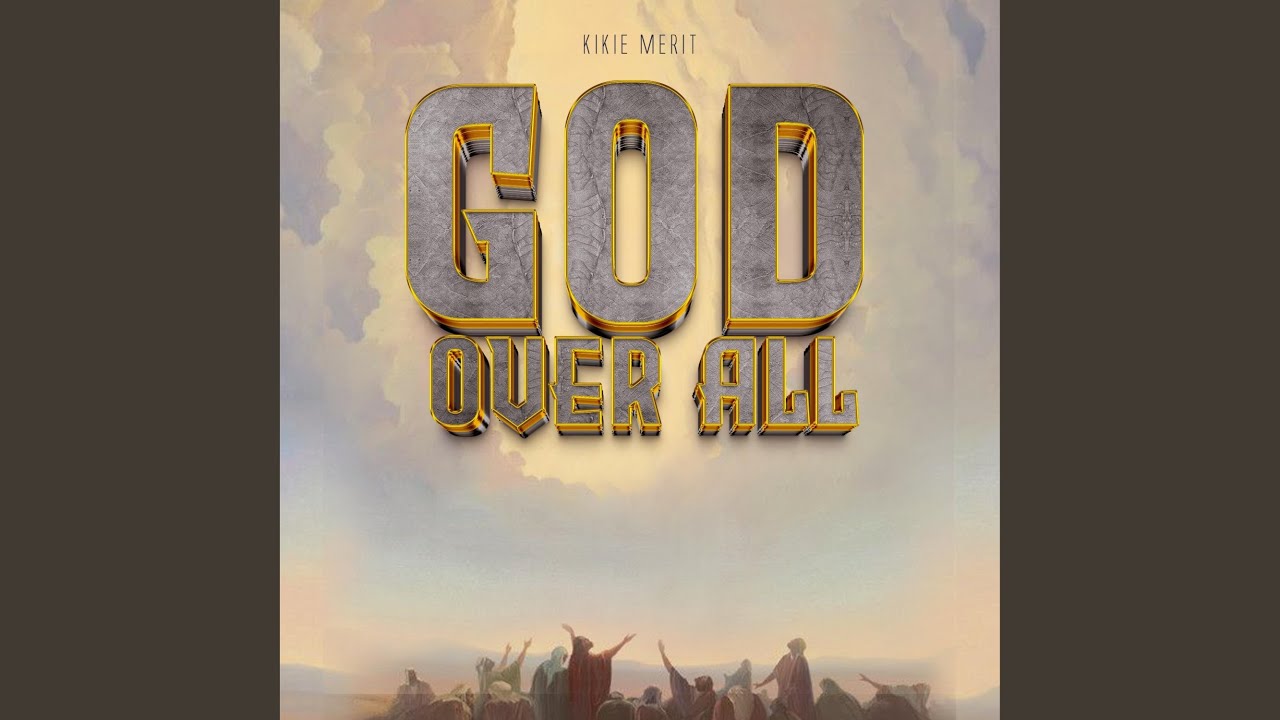 God Over All - YouTube