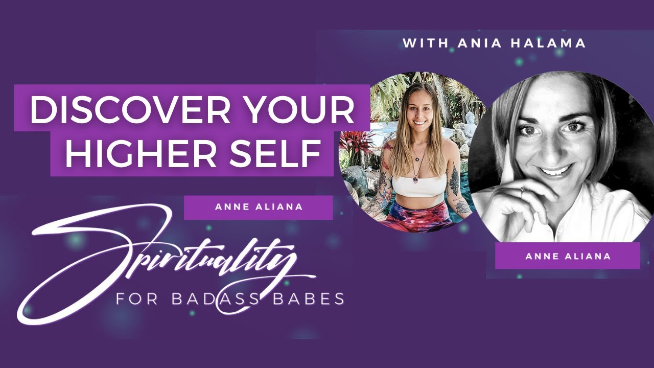 Discover Your Higher Self With Anne Aliana | Ania Halama - YouTube