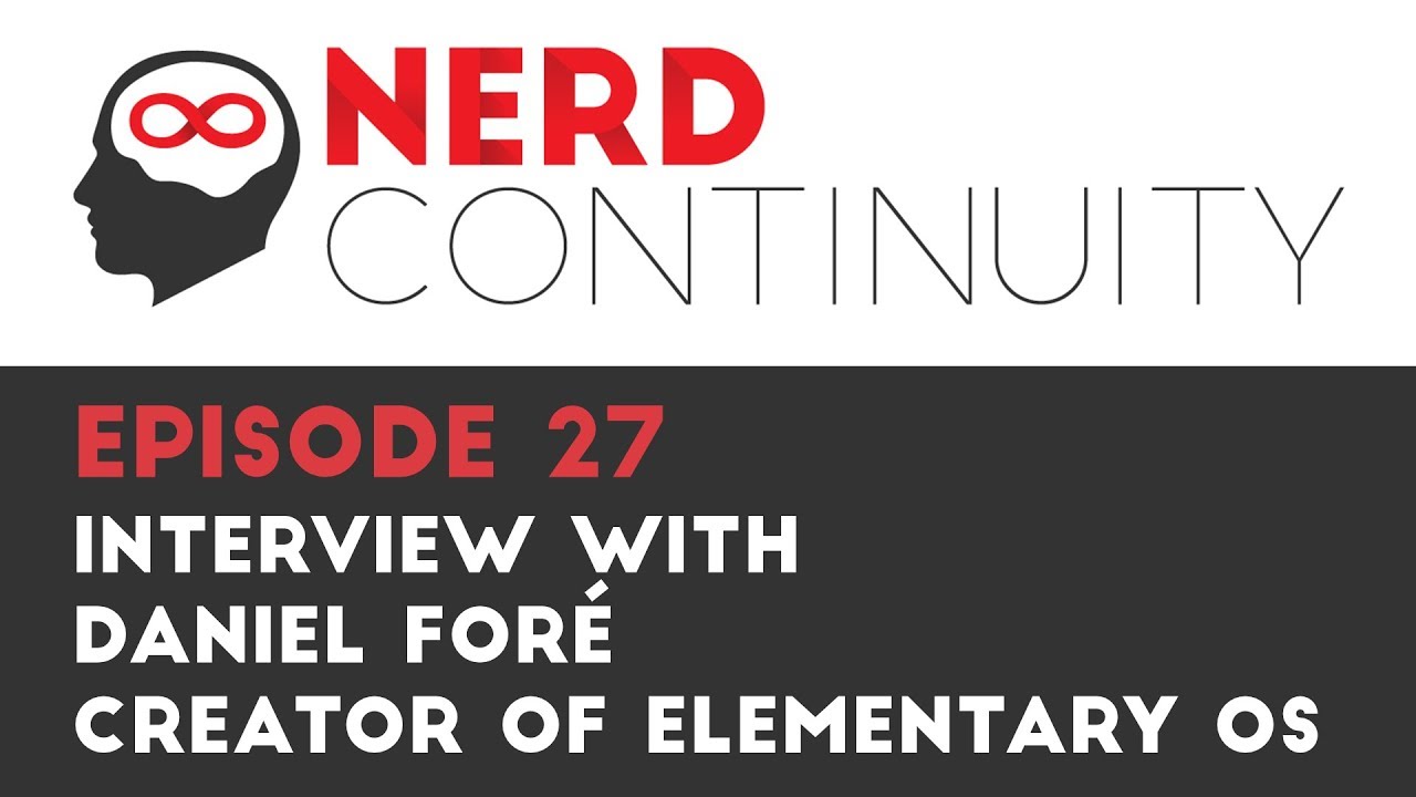 Episode 27 - Interview with Daniel Foré, Creator of elementary OS - YouTube