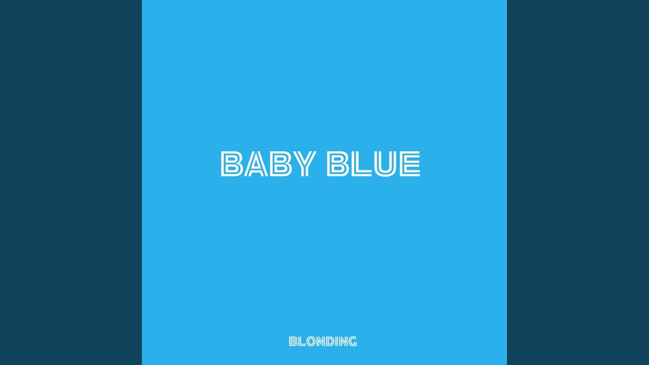 Baby Blue - YouTube