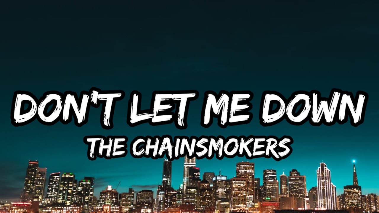 The Chainsmokers - Don't Let Me Down (Lyrics) ft. Daya - YouTube