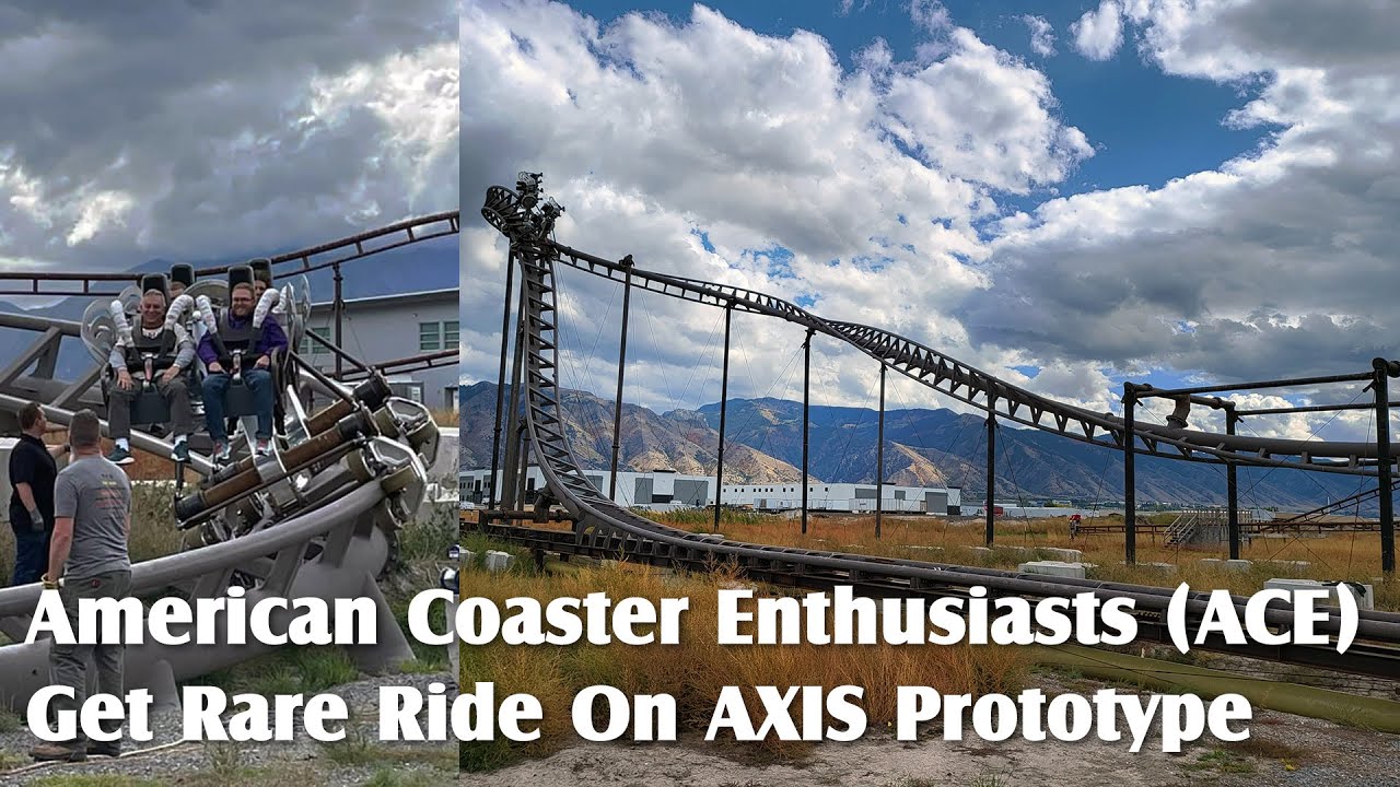 American Coaster Enthusiasts (ACE) Get Rare Ride On AXIS Prototype ...