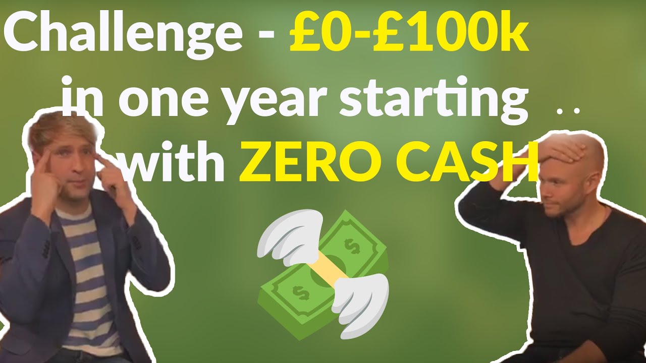 zero- £100k challenge in 1 year interview with business partner Paul ...