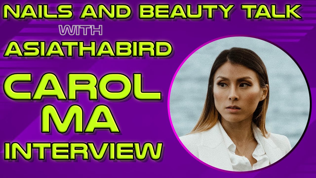 Nails and Beauty Talk with ASIATHABIRD | Founder of Sofgel Nail Carol ...