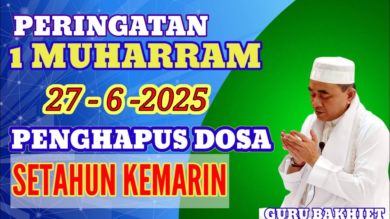 MALAM 1 MUHARRAM.PENGHAPUS DOSA SETAHUN KEMARIN - GURU BAKHIET - YouTube