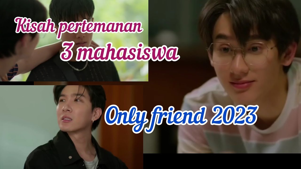 only friends 2023 sinopsis drama Thailand l bl series LGBT gay ...