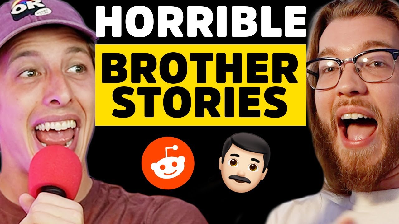 I’m glad I’m not related to these HORRIBLE brothers | Reddit MEGA ...