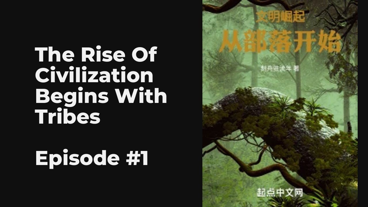 The Rise Of Civilization Begins With Tribes EP1-10 FULL | 文明崛起从部落开始 ...