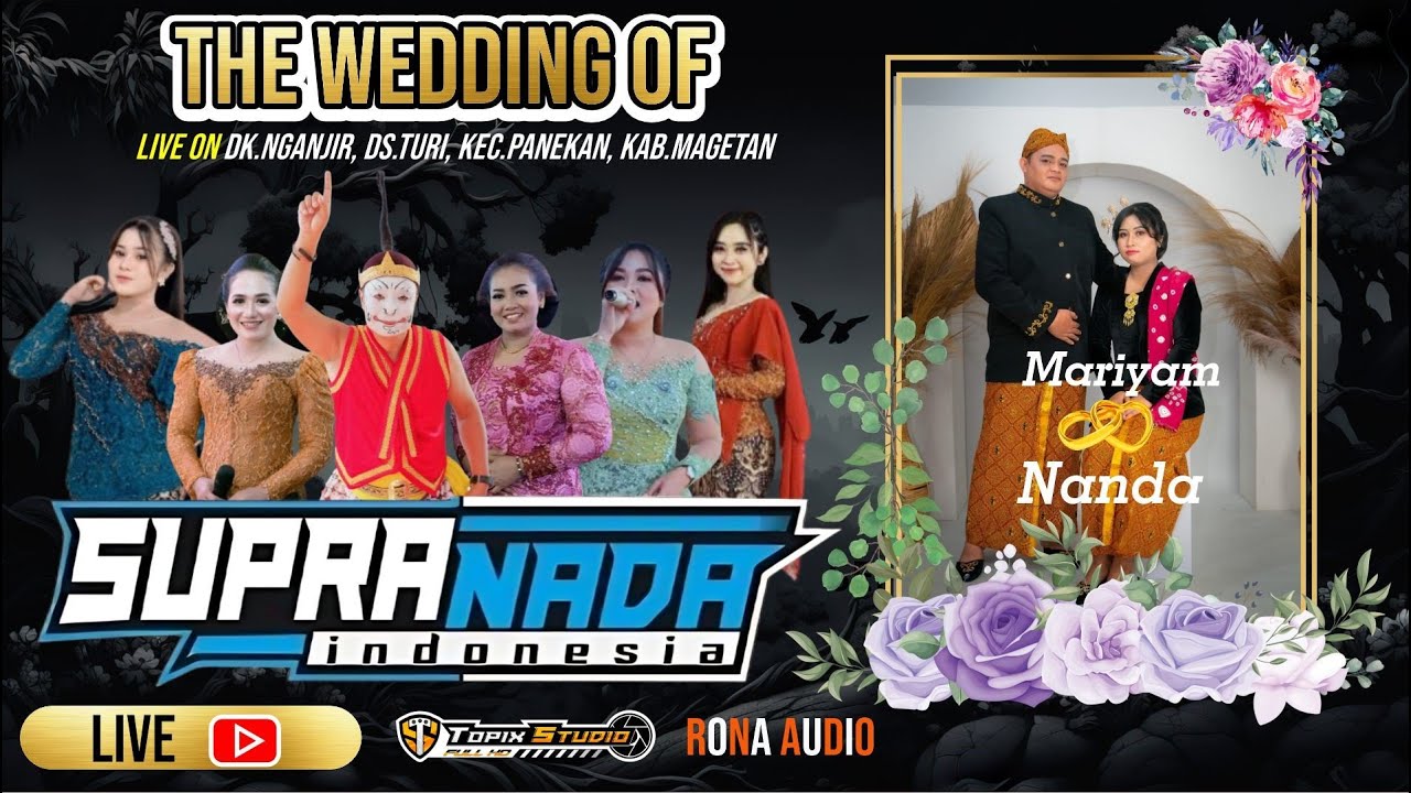 02 LIVE TOPIX STUDIO WEDDING MARIYAM & NANDA || CS SUPRA NADA || RONA AUDIO || NGANJIR PANEKAN ...